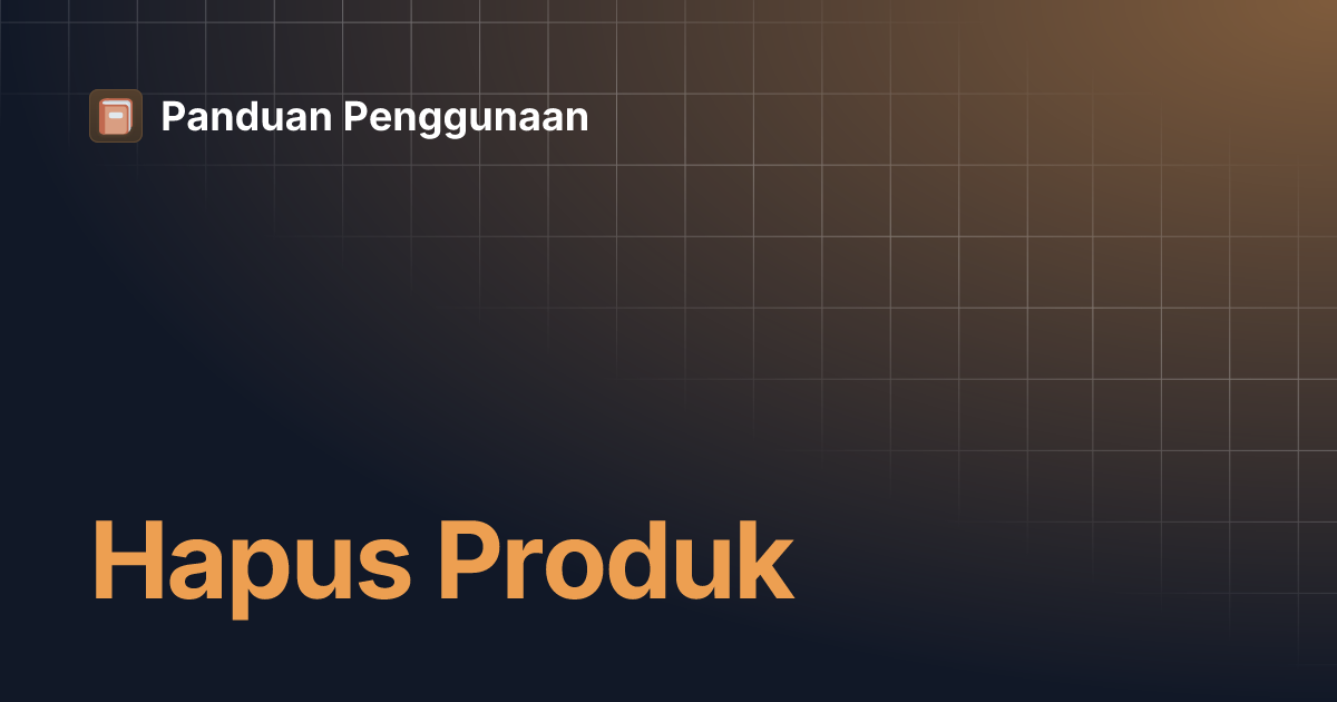 Hapus Produk | Panduan Penggunaan