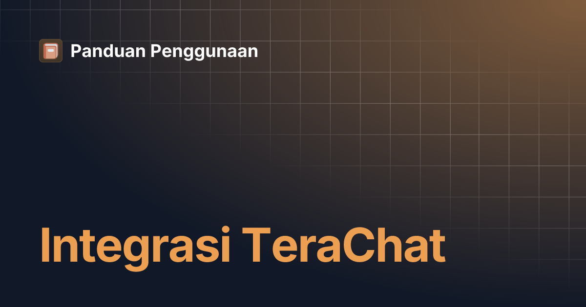 Integrasi TeraChat | Panduan Penggunaan