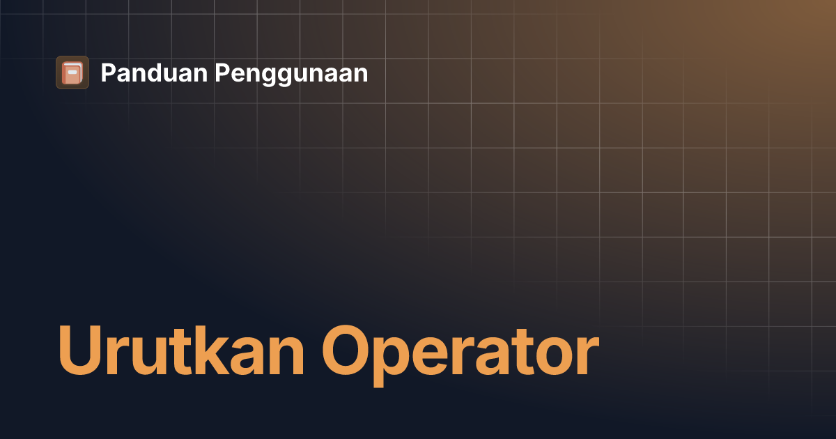 Urutkan Operator | Panduan Penggunaan