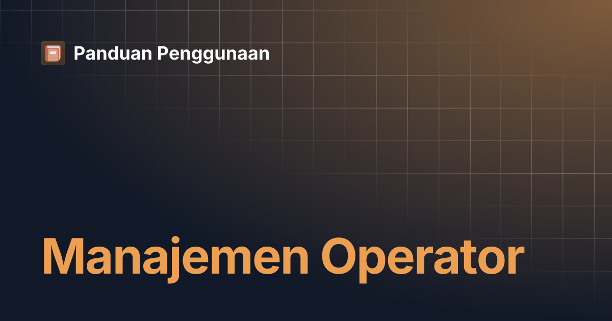 Manajemen Operator Panduan Penggunaan