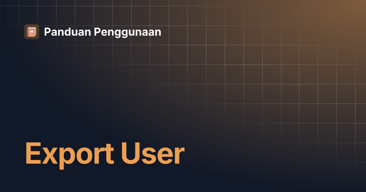 Export User | Panduan Penggunaan